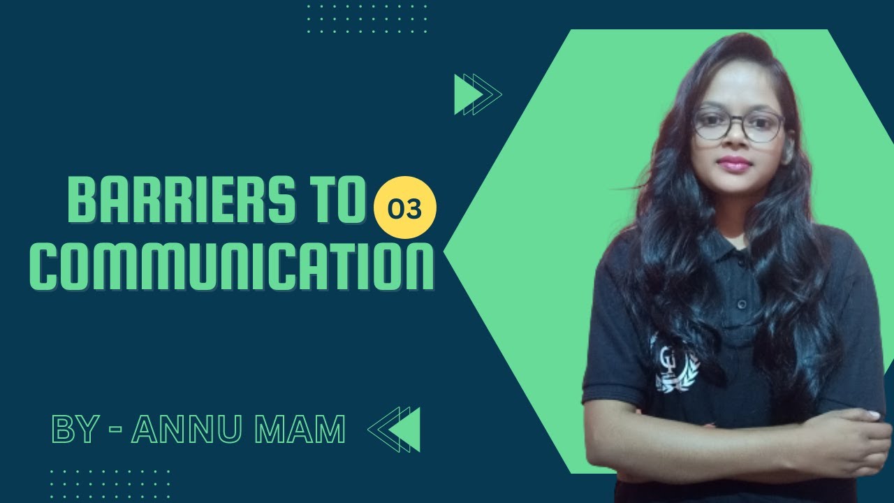 Barriers of Communication Interpersonal Barriers | Organizational Barriers |chap - 03 lect - 02 ...
