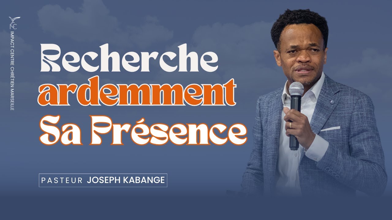RECHERCHE ARDEMMENT SA PRÉSENCE | Ps Joseph KABANGE - YouTube