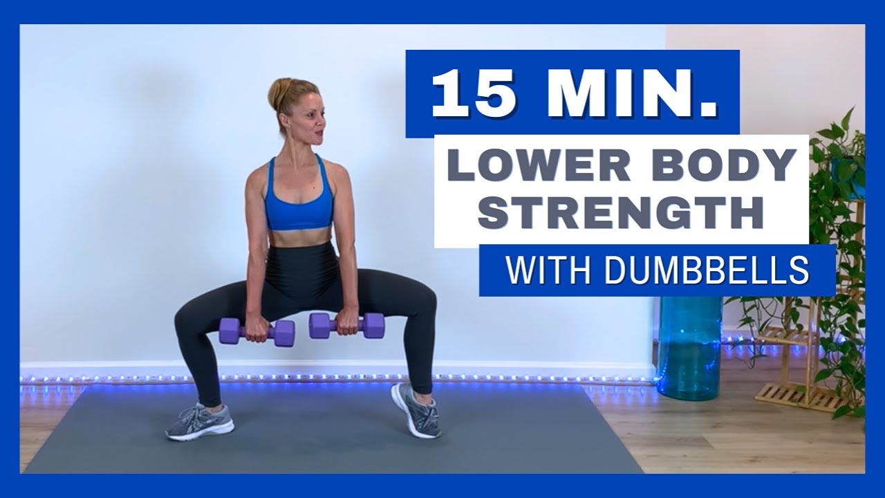 15 Min. Lower Body Strength with Dumbbells // Build Strong Legs ...