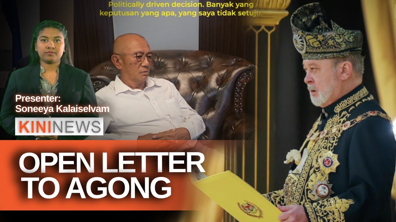 #KiniNews: Whistleblower pens open letter to Agong, reveals video on ...