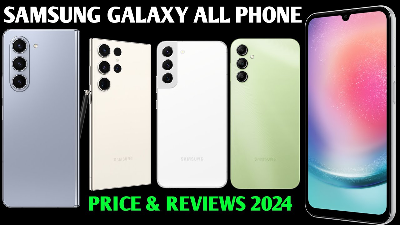 Samsung All Smartphone Official Price And Review 2024 || Samsung Phone ...