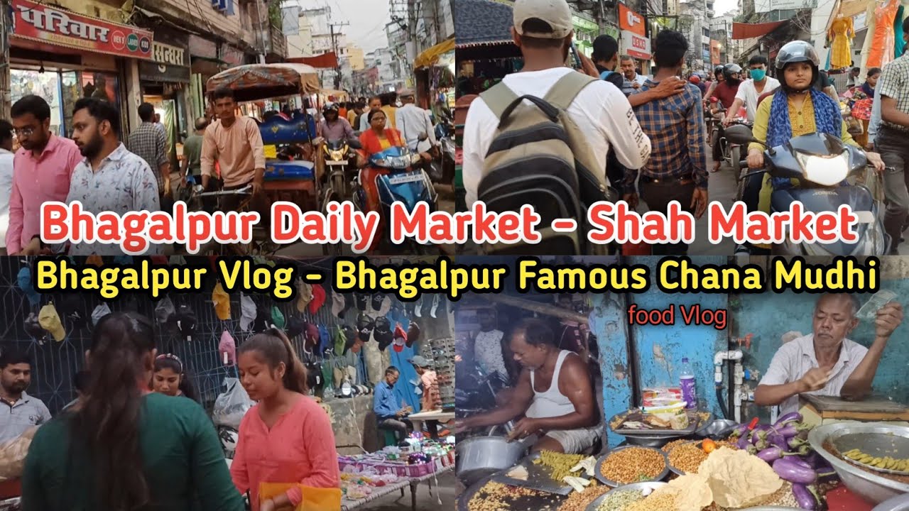 Bhagalpur Daily Market | Shah Market | Bhagalpur Famous Chana Mudhi ...