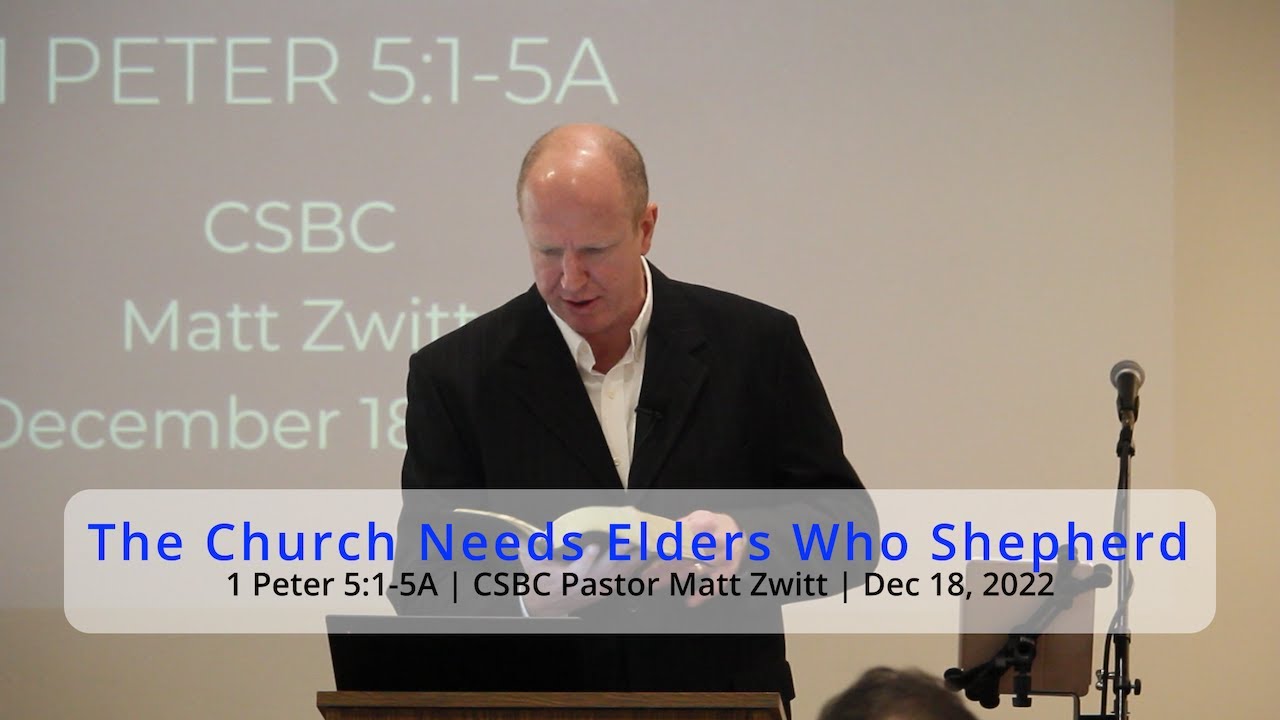 Sermon - The Church Needs Elders Who Shepherd (20221218) - YouTube