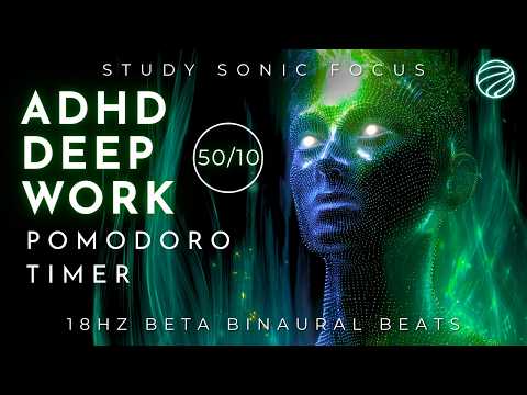 ADHD Focus Pomodoro | 50 Minute Deep Work | 18Hz Beta Brainwave Binaural Beats for Study & Focus
