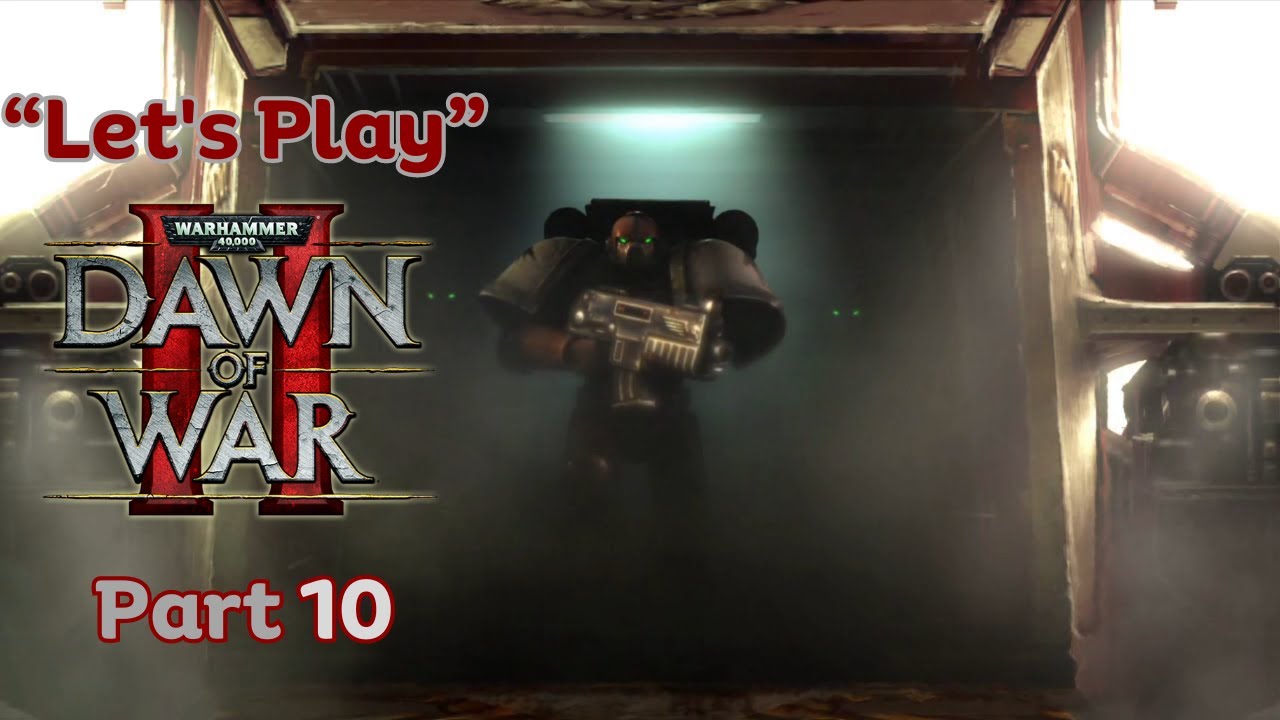 "Let's Play" Warhammer 40,000: Dawn Of War 2 Part 10 - Vengeance For ...