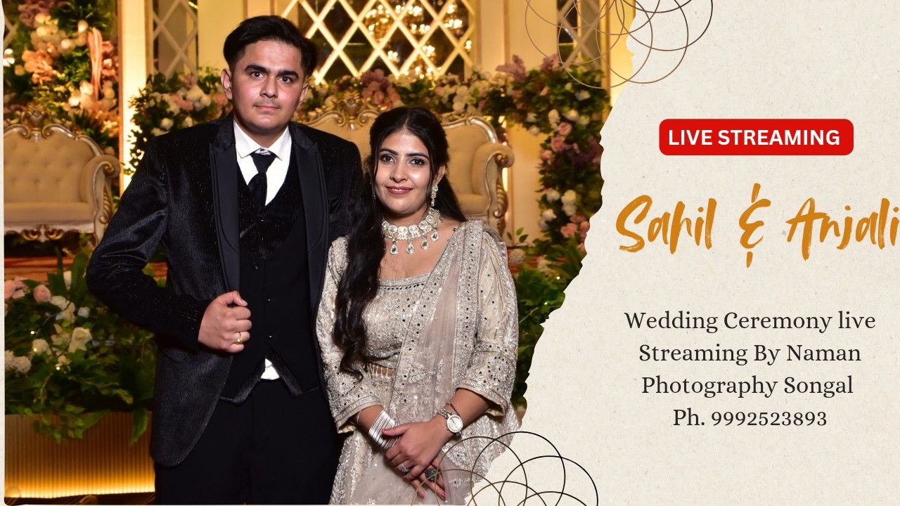 Sahil weds Anjali Wedding Ceremony live streaming By Naman Photography ...