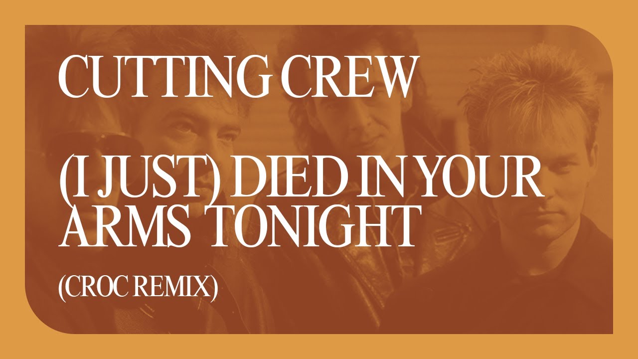 Cutting Crew - I Just Died In Your Arms Tonight (Croc Remix) - YouTube