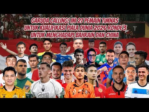Garuda Calling! Ini 27 Pemain Timnas untuk Kualifikasi Piala Dunia 2026 ...