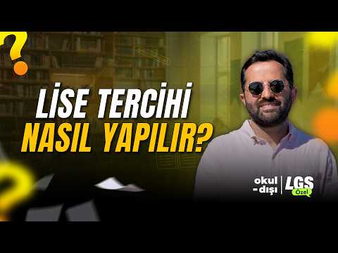 LGS Özel: Lise Tercihi Nasıl Yapılır? I Bölüm 1
