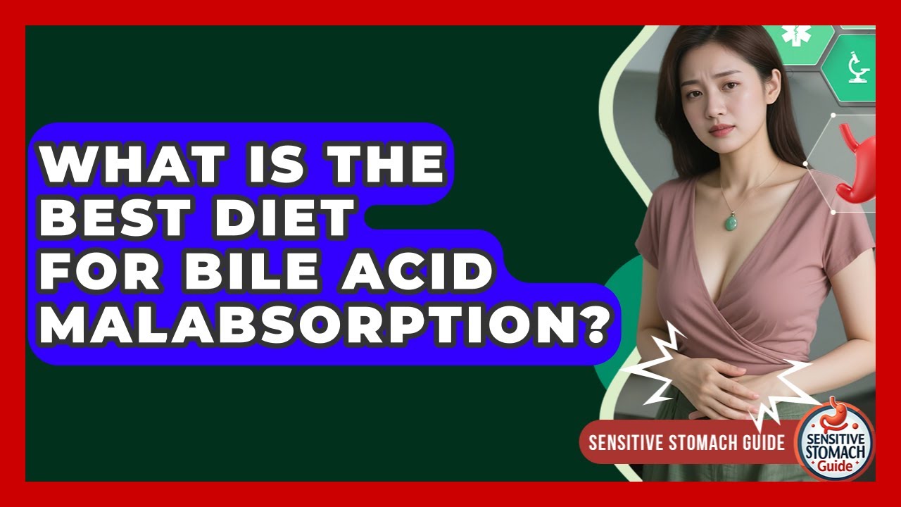 What Is The Best Diet For Bile Acid Malabsorption? - Sensitive Stomach ...