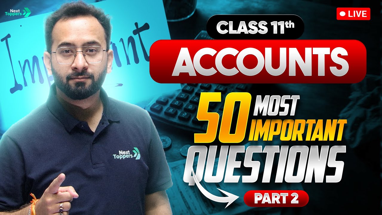 LIVE : Class 11 Accounts 50 Most Important Questions (Part-2)🔥 - YouTube