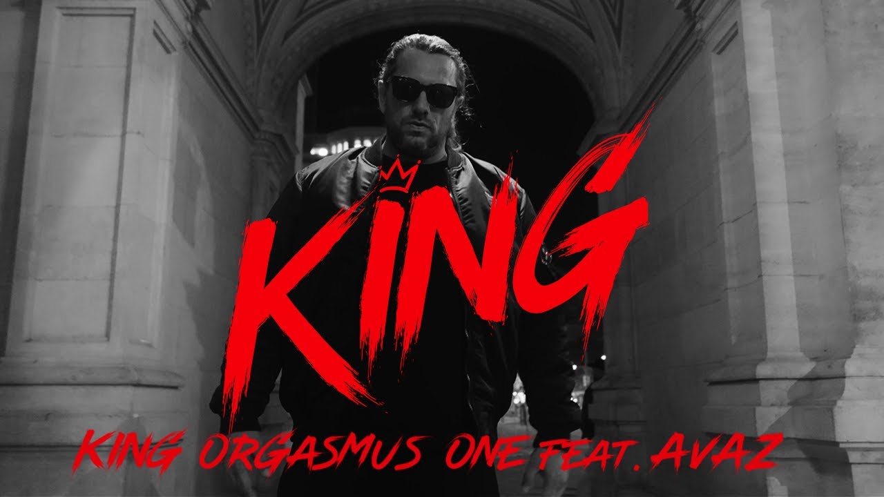 KING ORGASMUS ONE x AVAZ - KING [Official Video] 4K - YouTube