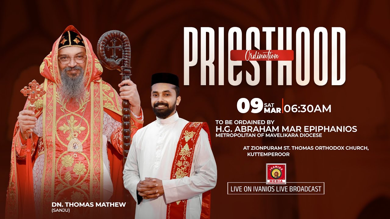 PRIESTHOOD ORDINATION - Dn. Thomas Mathew(Sanju) | H.G. Abraham Mar ...