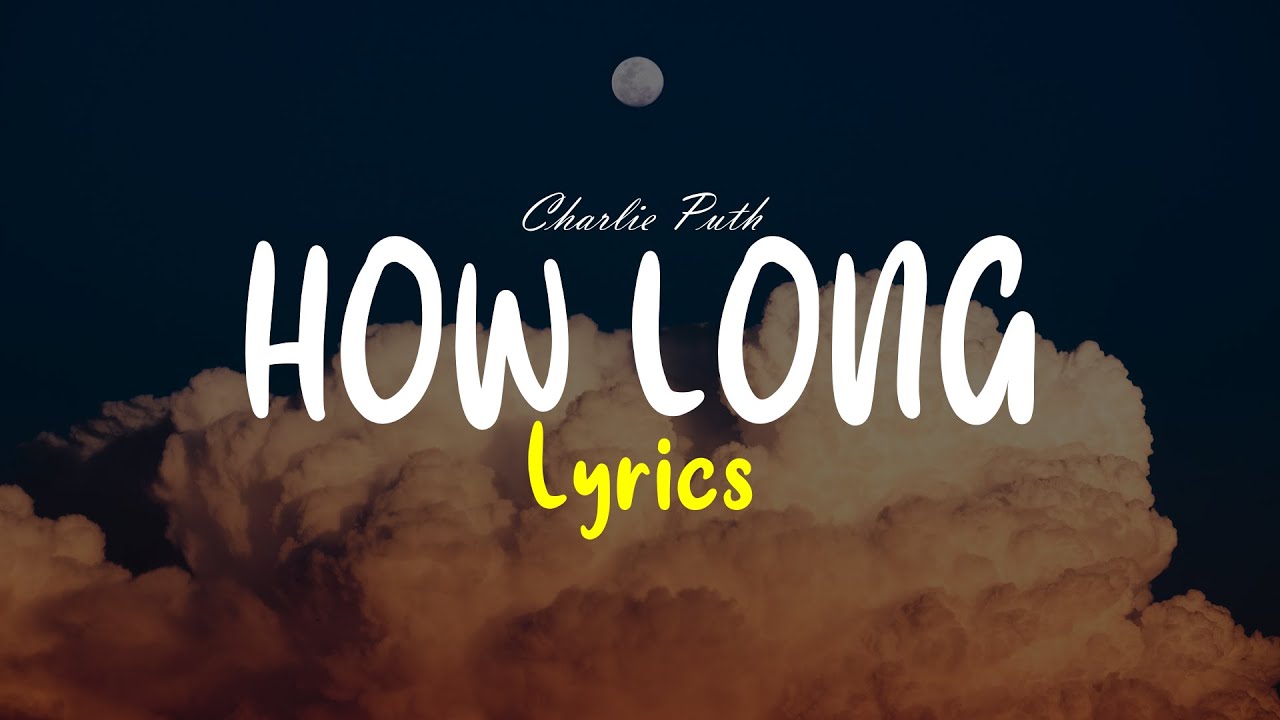 How Long (Lyrics) - Charlie Puth - YouTube