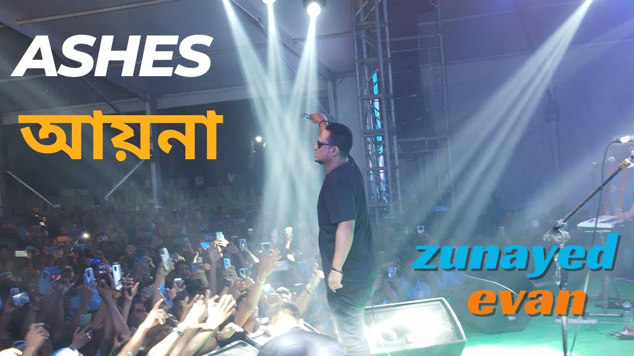 Ayna ( আয়না ) Ashes | zunayed evan | Ashes Ayna Live At Kushtia ...