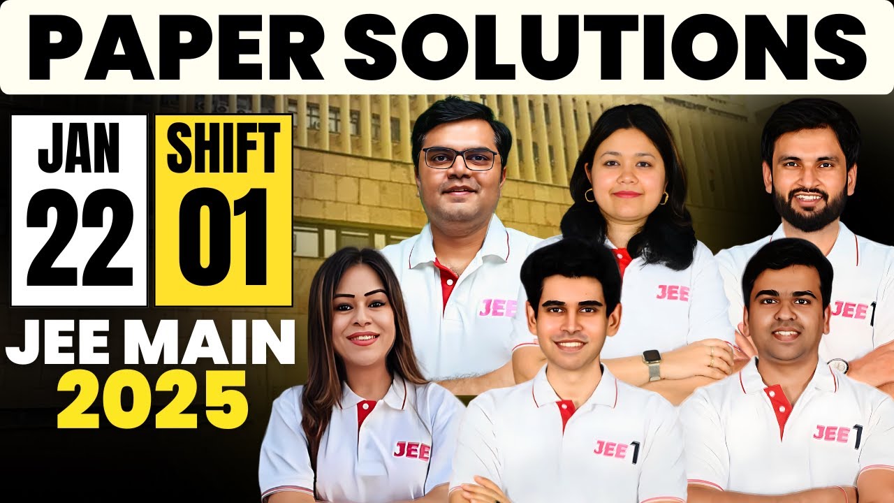JEE Main 2025 Paper Solutions - 22nd Jan - Shift 1 | JEE 2025 Paper ...