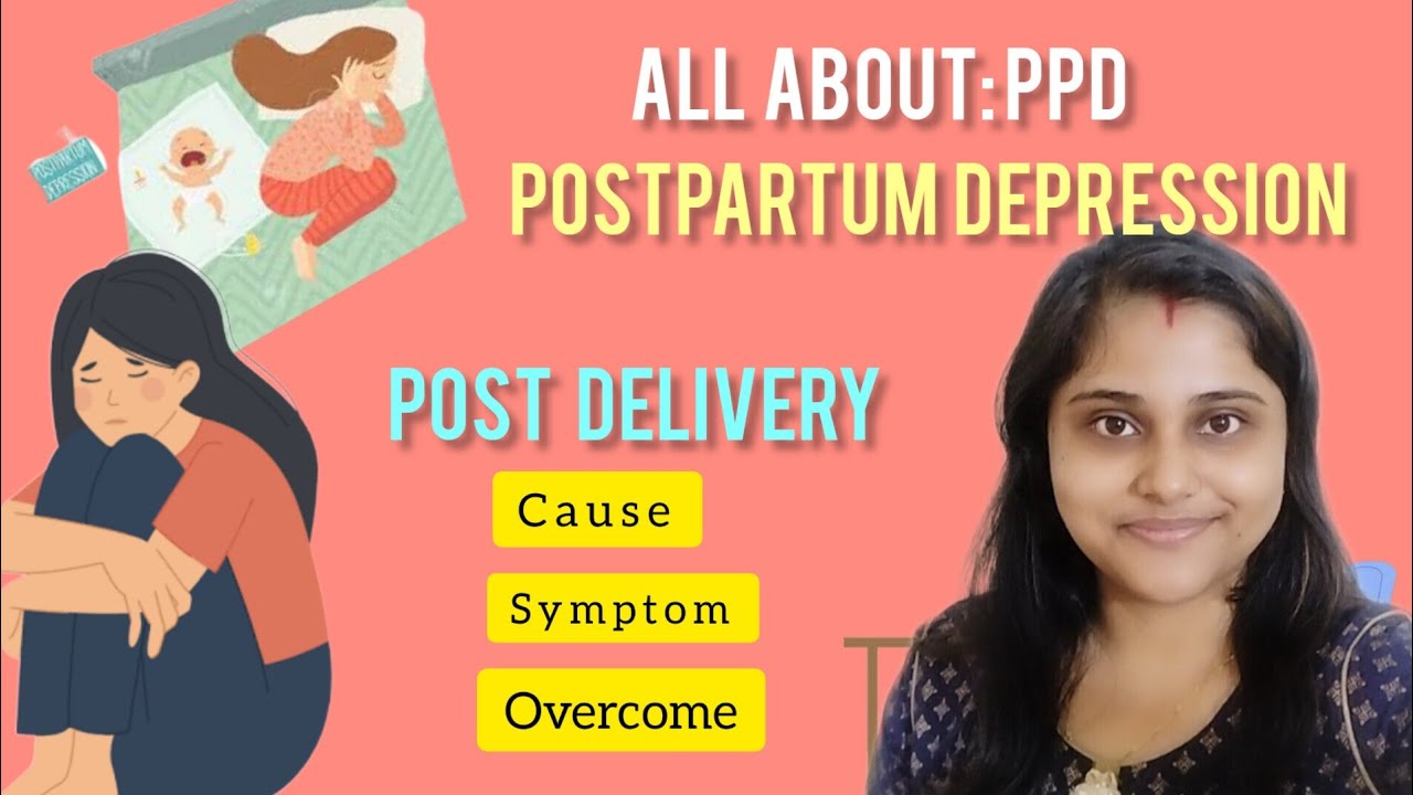 All About "PPD" PostPartum Depression || Causes,Symptoms and how to ...