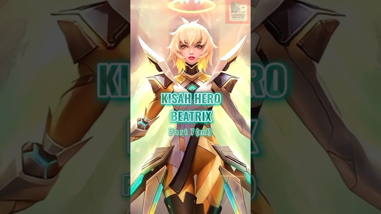 Kisah Hero Beatrix Mobile Legends Part 7 - YouTube