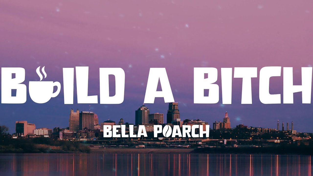 Build a Bitch - Bella Poarch (Lyric video) - YouTube
