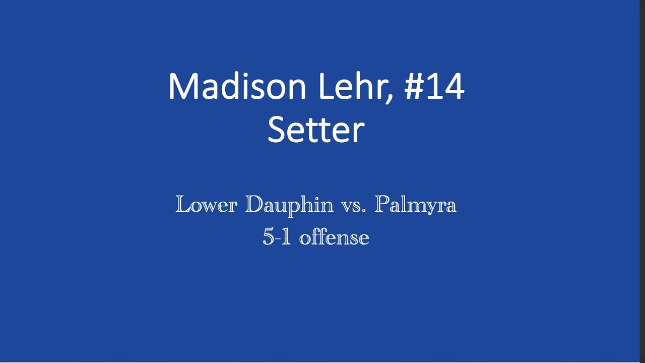 Madison Lehr, #14, setter, 2025 Lower Dauphin High School Varsity - YouTube