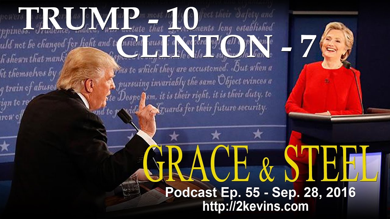 Grace & Steel Ep. 55 - Trump 10, Clinton 7 - YouTube