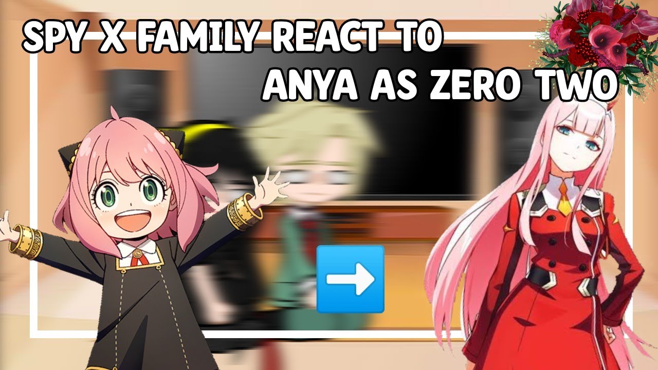 Spy x Family react to Anya as Zero Two ||Darling x SxF|| HiroZero Shipp ...