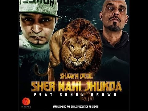 Sher Nahi Jhukda | SHAWN DEOL ft SONNY BROWN ( Official Music Video ...