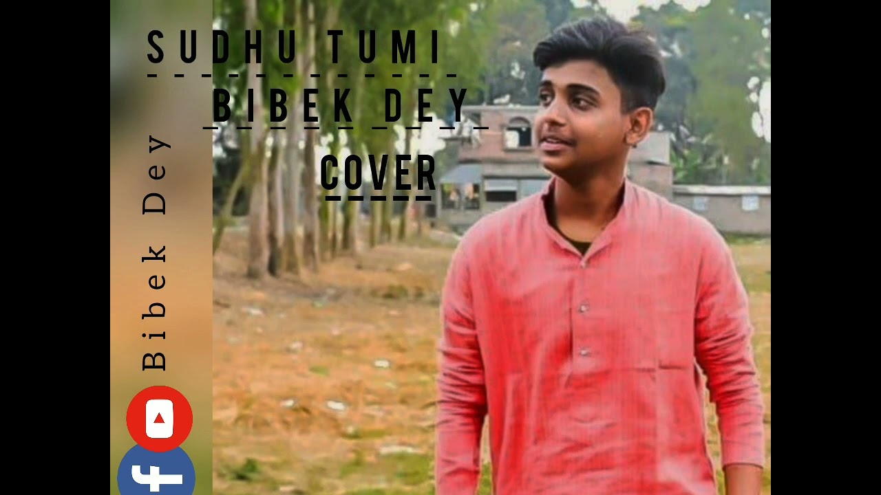 Sudhu tumi || Cover || Bibek Dey || Snigdhajit Bhowmik @Snigdhajit ...