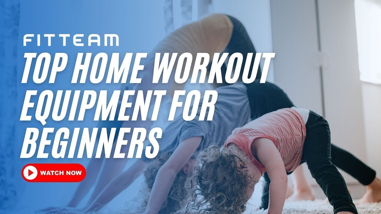Top Home Workout Equipment For Beginners | FITTEAM - YouTube