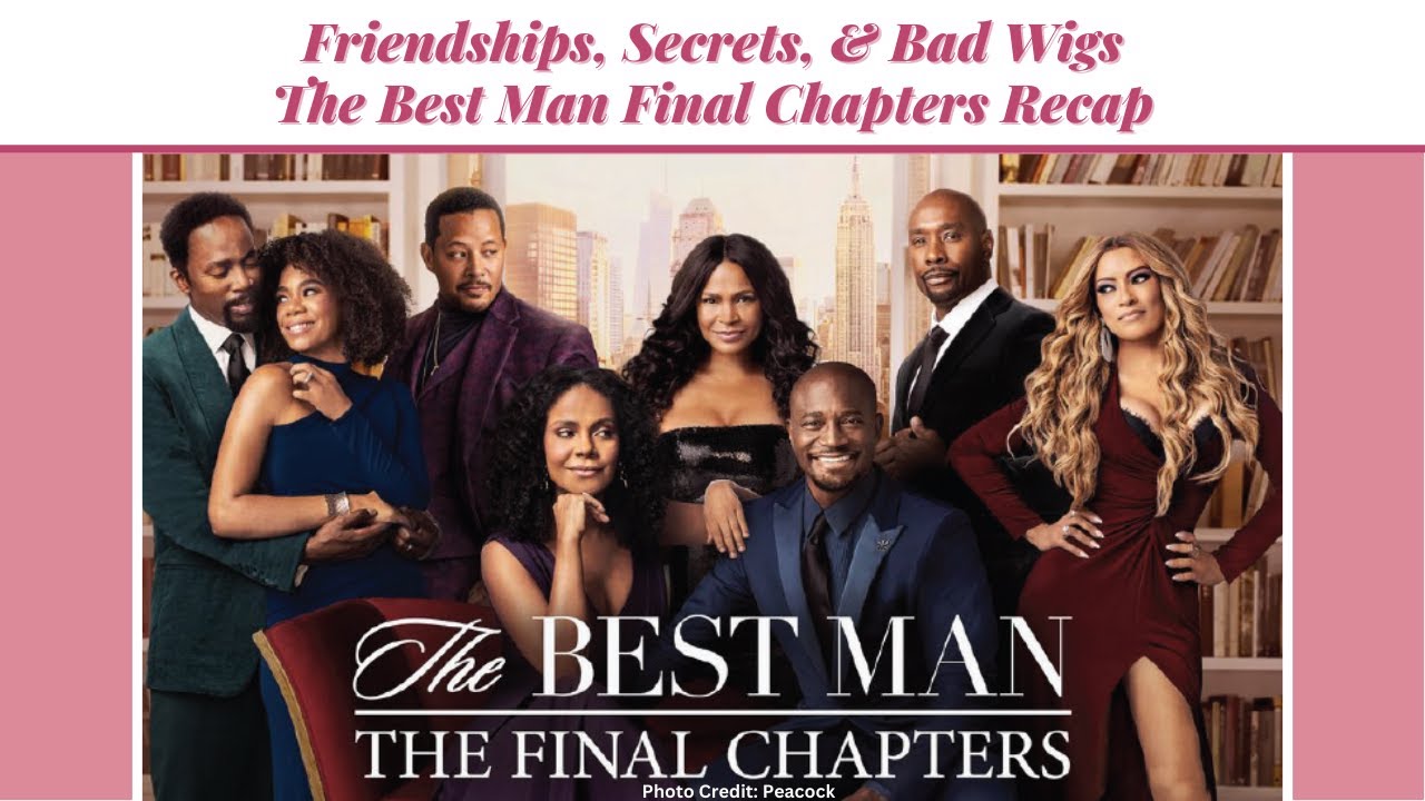Friendships, Secrets & Bad Wigs – The Best Man Final Chapters Recap ...