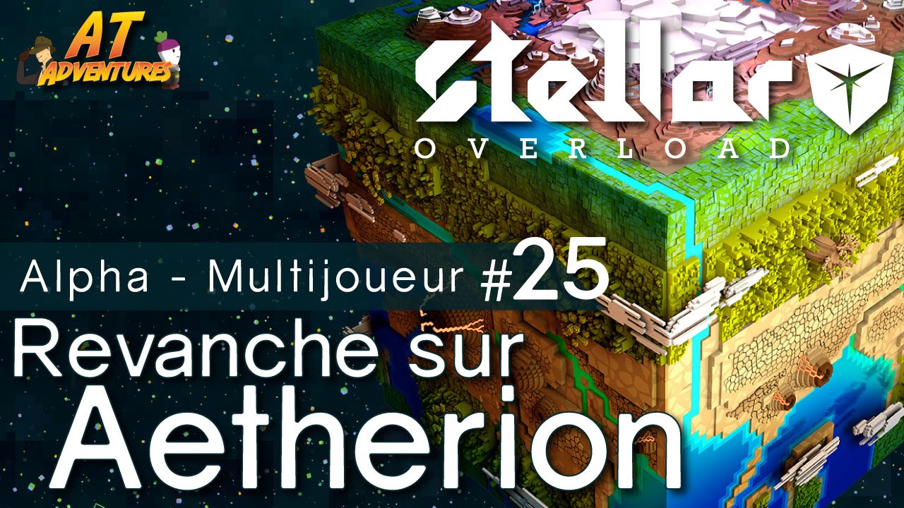 Revanche sur Aetherion - Stellar Overload - Alpha en Multijoueur FR - [Ep25] - YouTube