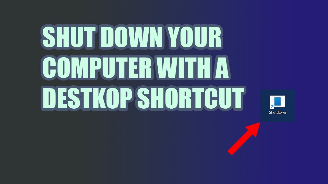 HOW TO SHUT DOWN YOUR COMPUTER WITH A DESKTOP SHORTCUT ON WINDOWS - YouTube