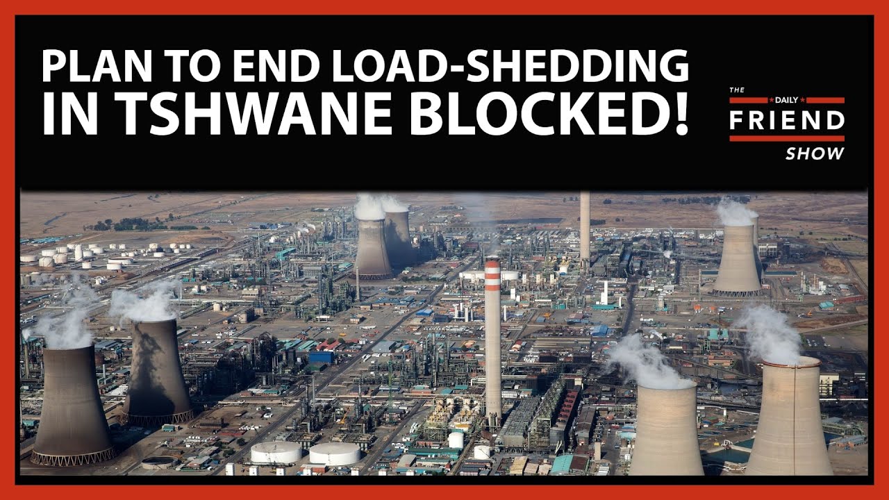 Plan to end load-shedding in Tshwane blocked! - YouTube