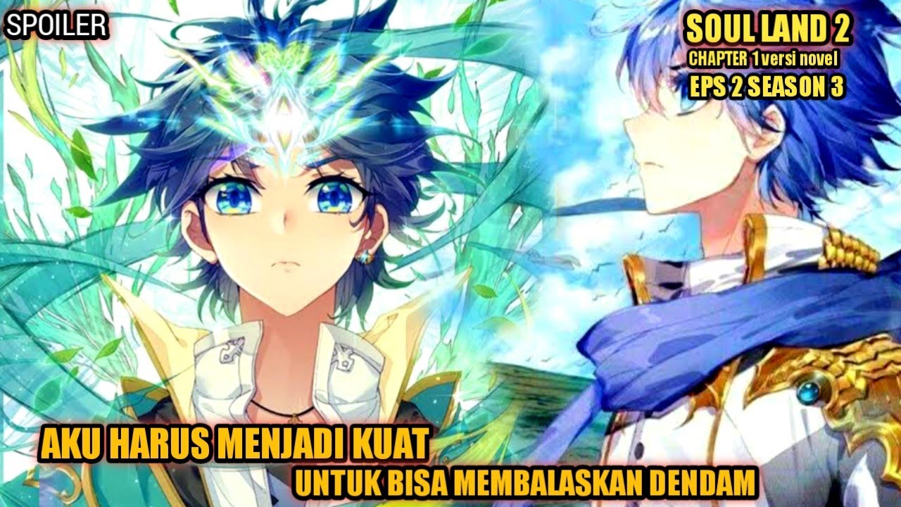 Soul land 2: Tekad Huo yuhao untuk menjadi master roh ll chapter 1 eps 2 斗罗大陆 novel Douluo dalu ...