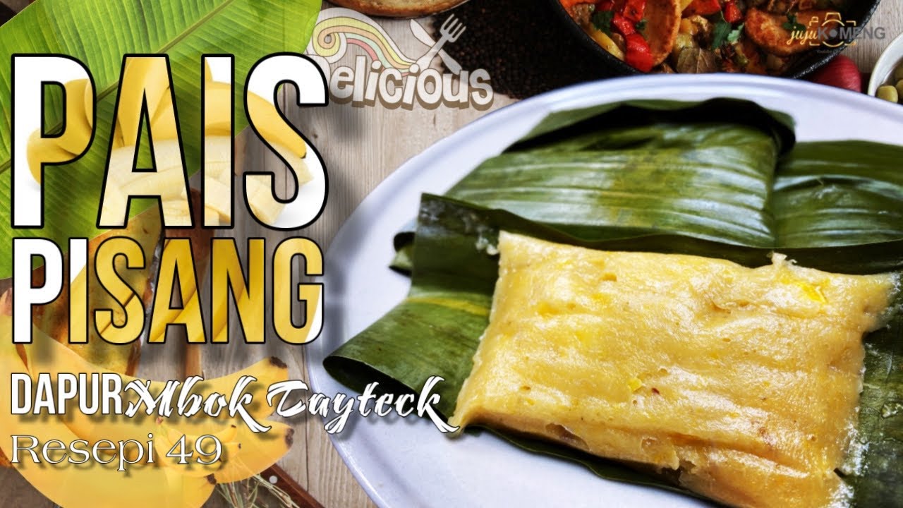 Pais Pisang (Lepat Pisang) | Resepi Mbok Tayteck Ep49 - YouTube