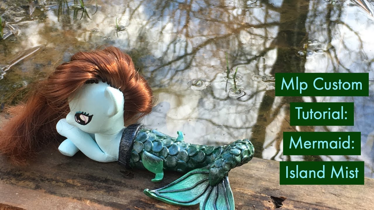 Mlp Custom Tutorial: Mermaid: Island Mist - YouTube