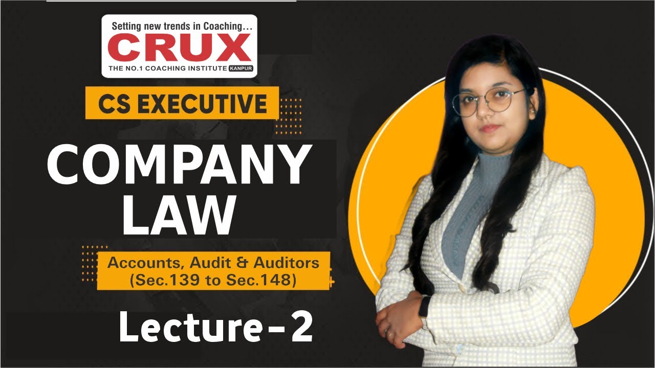 EXECUTIVE | COMPANY LAW | Accounts, Audit & Auditors | Sec.139 to Sec ...