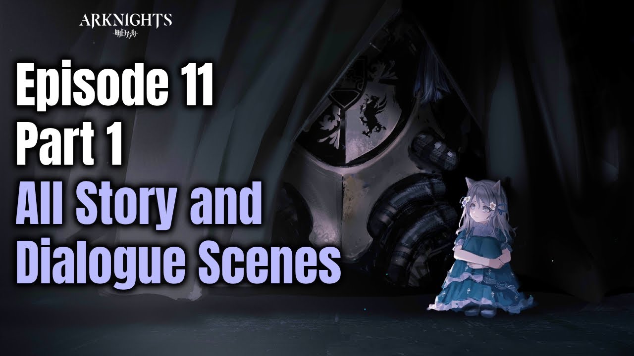 Episode 11 - Part 1 - Main Story - All Story and Dialogue Scenes ...