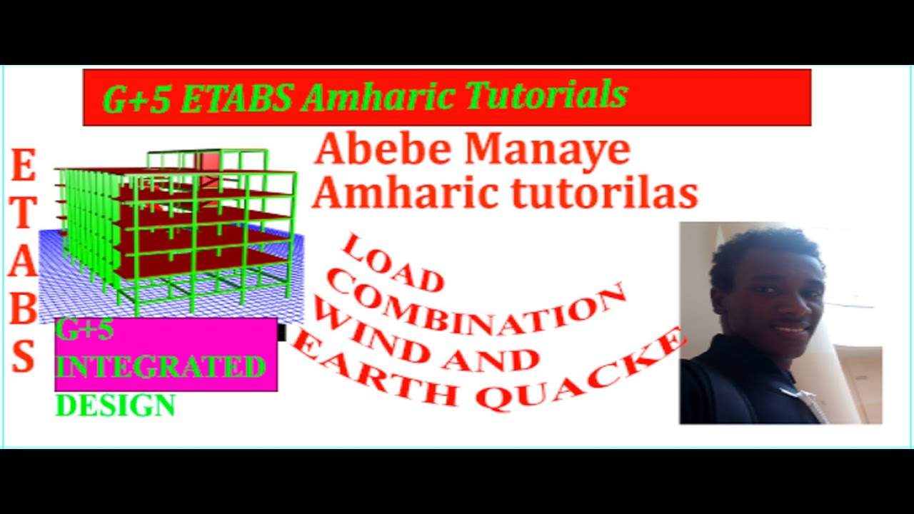 ETABS full Amharic tutorials/G+5 fifth year integrated design /load combination part 7.1 /Abebe ...