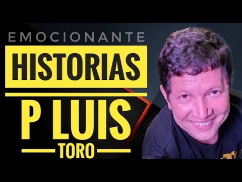 Historias en mi vida - P LUIS TORO - YouTube