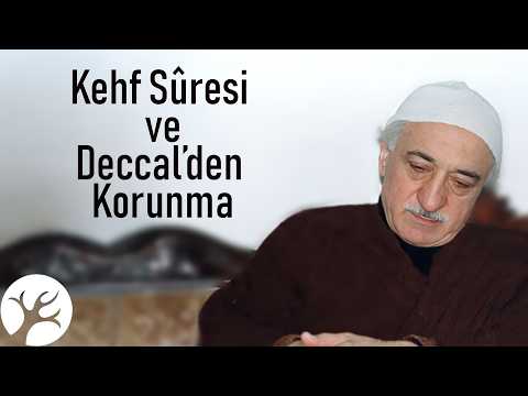 Kehf Sûresi ve Deccal'den Korunma | Gaybubet Sohbetleri 17 | M. Fethullah Gülen