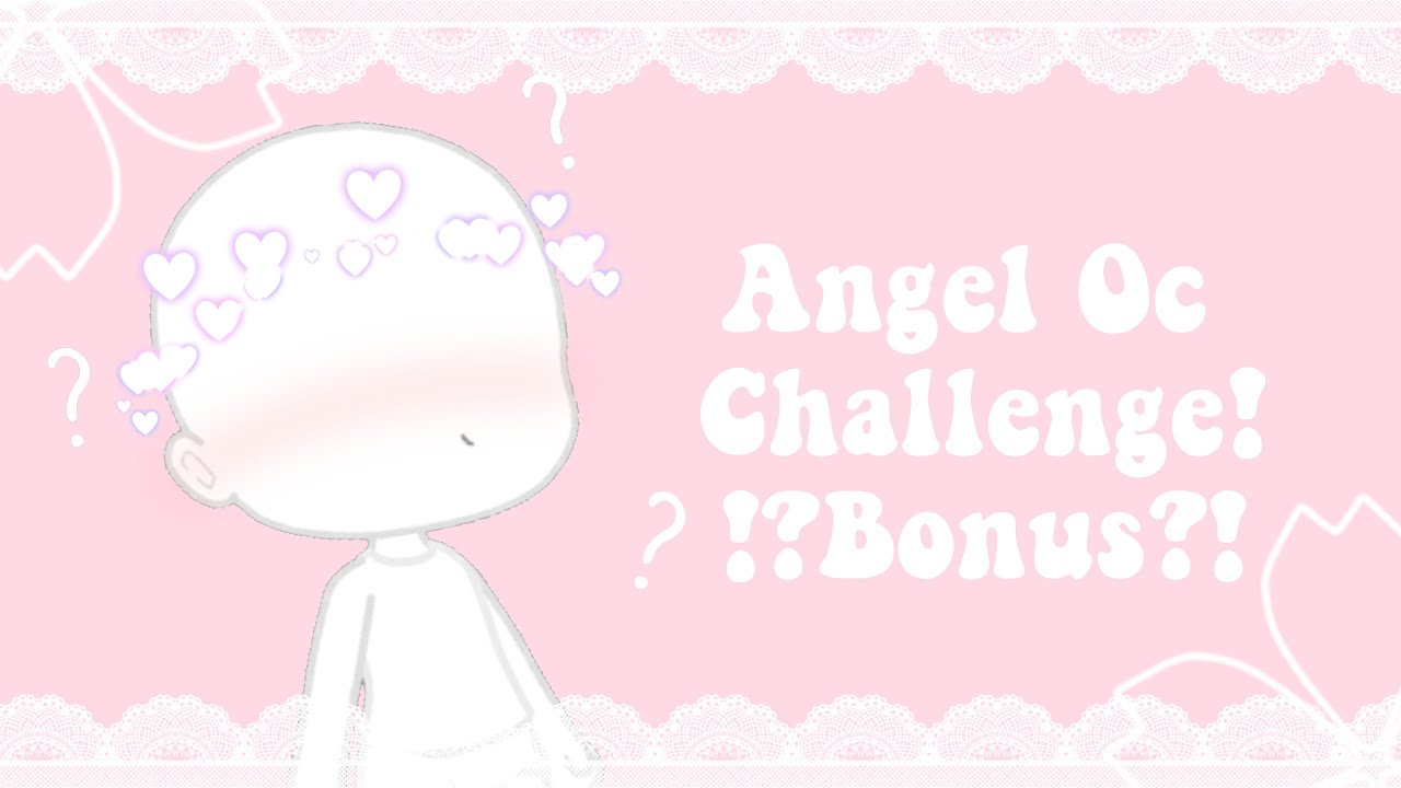 | ~Angel Oc challenge~ | Bonus!? | •Sweet Alexa• | Gacha Club | - YouTube