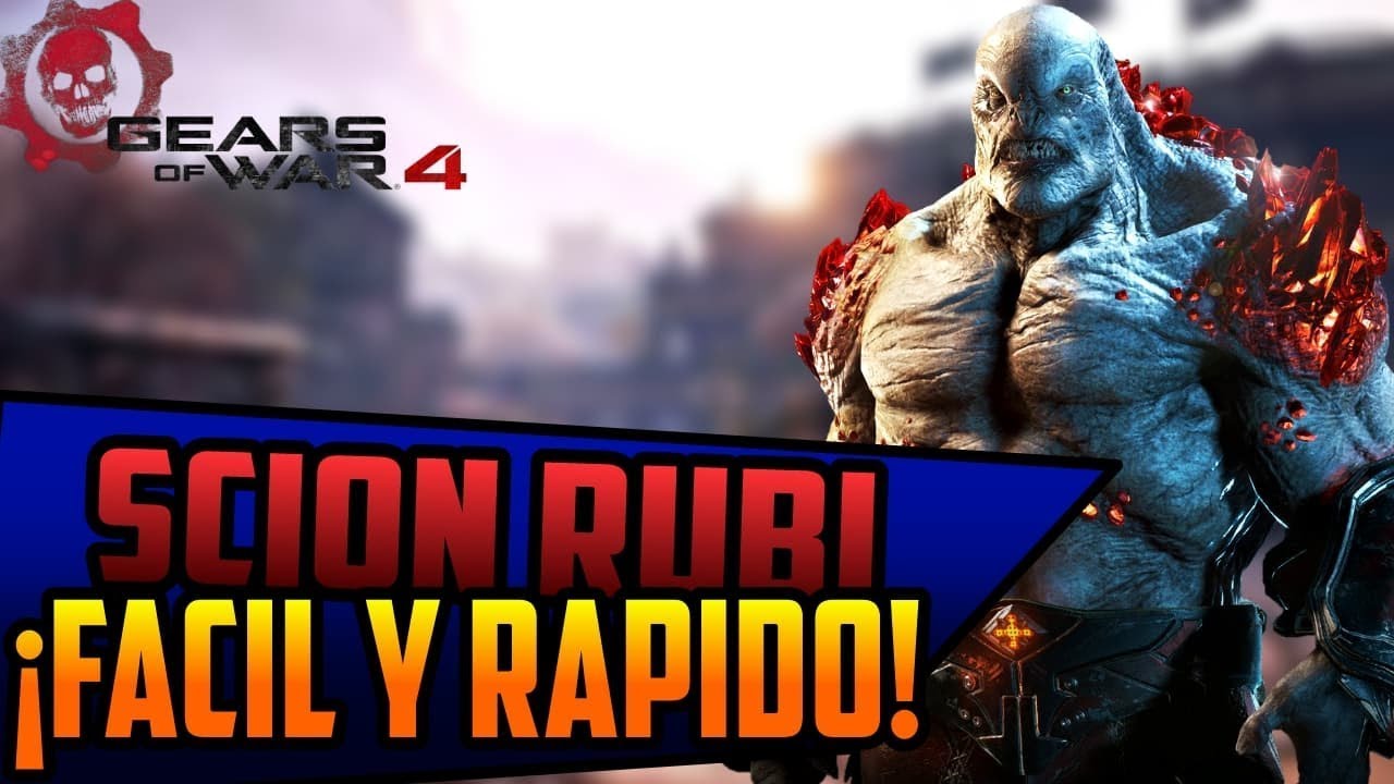 ¡COMO CONSEGUIR FÁCIL Y RÁPIDO AL SCION DE RUBI! EN GEARS OF WAR 4 ...
