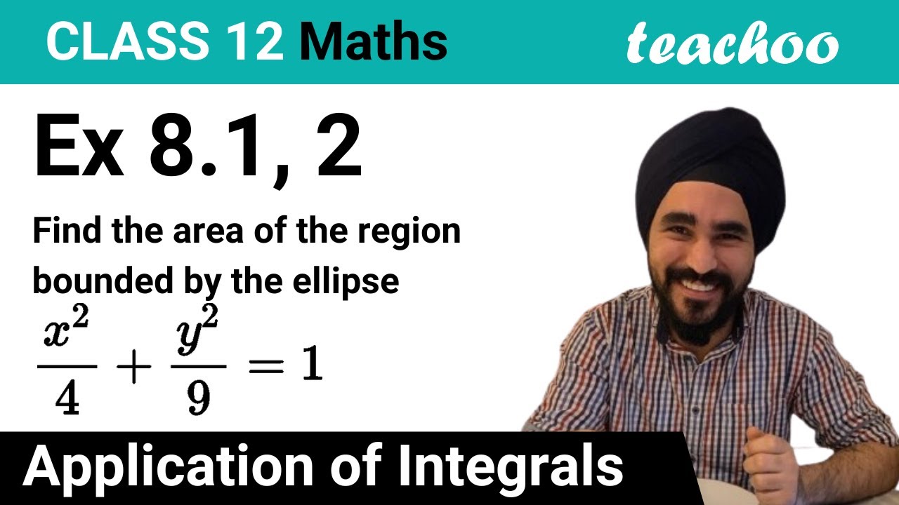 Ex 8 1 2 Find Area By Ellipse X2 4 Y2 9 1 Class 12 Teachoo