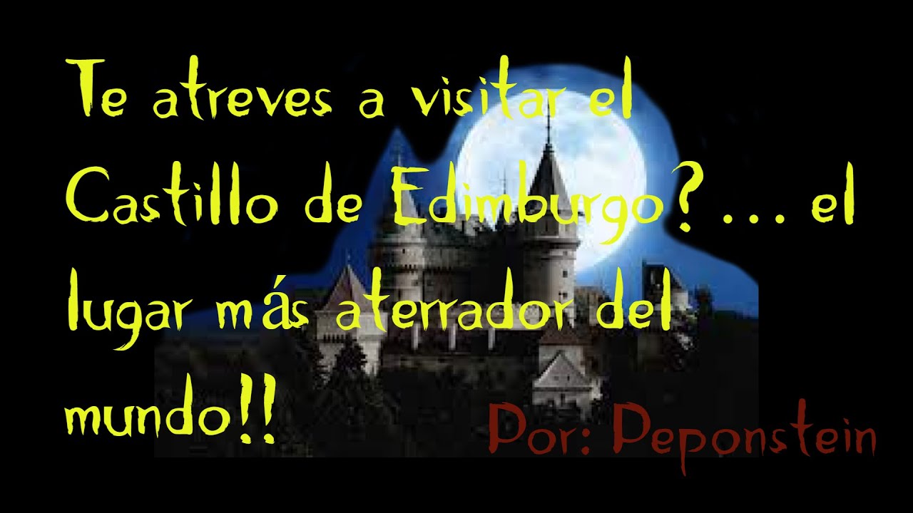 El castillo a de Edimburgo… este es el castillo mas embrujado del mundo ...