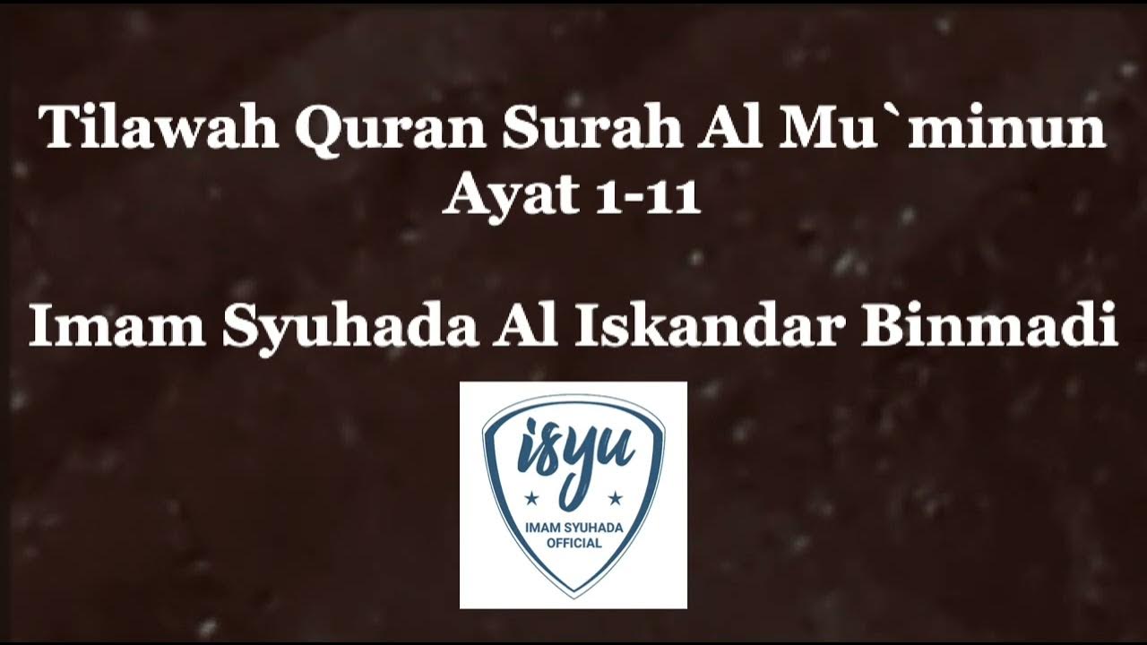 Tilawah Quran Surah Al Mu minun Ayat 1 11 Imam Syuhada Al