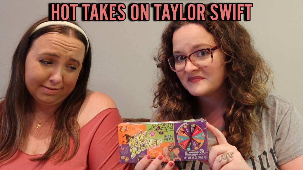 HOT TAKES ON TAYLOR SWIFT ... (BEAN BOOZLED VERSION) - YouTube
