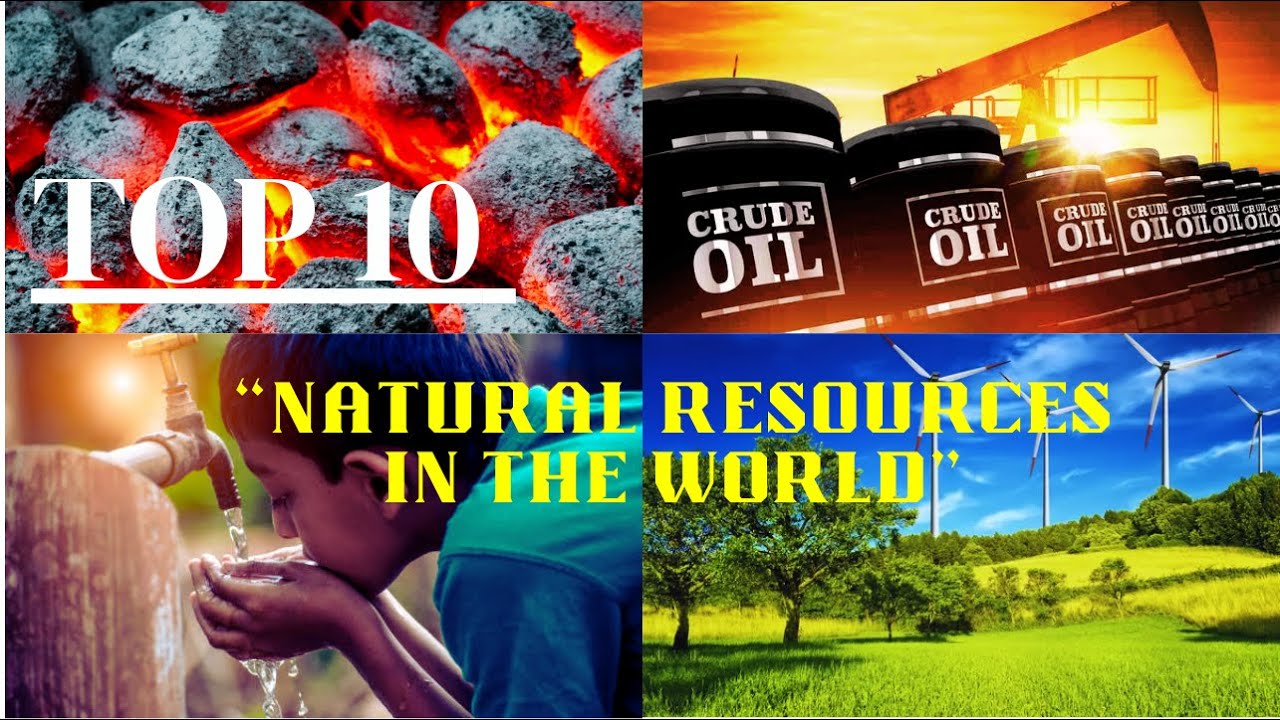 Nature s Bounty The Top 10 NATURAL RESOURCES In The World You nature-s-bounty-the-top-10-natural-resources-in-the-world-you