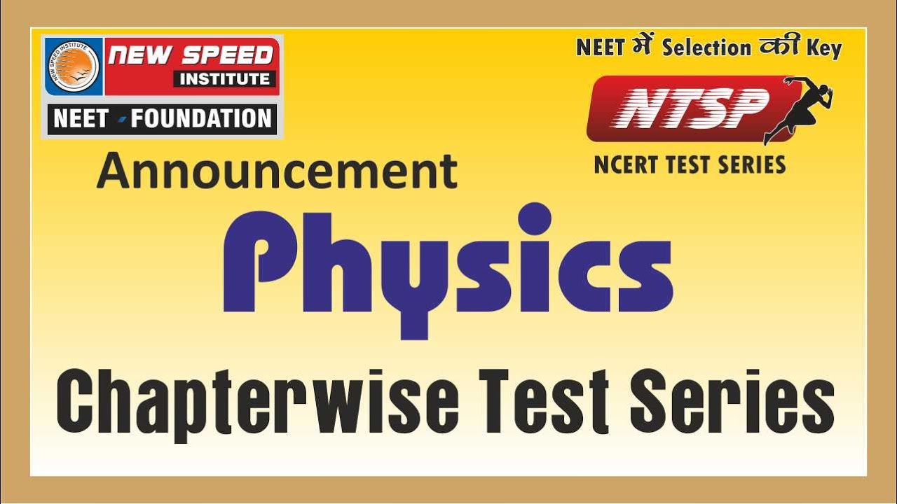 Announcement Physics Chapter wise Test Series | NTSP | NEW SPEED| NEET ...