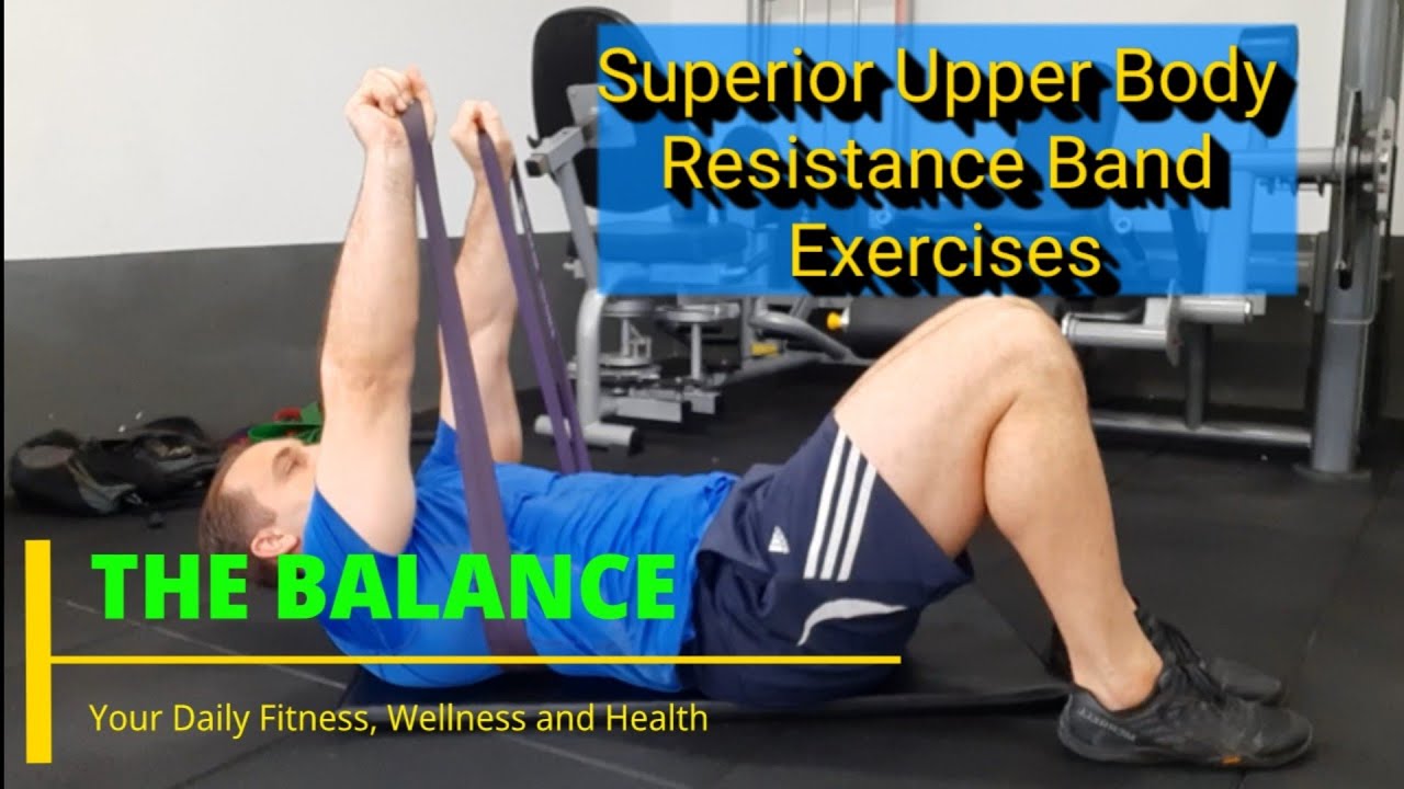 Superior Upper Body Resistance Band Exercises - YouTube